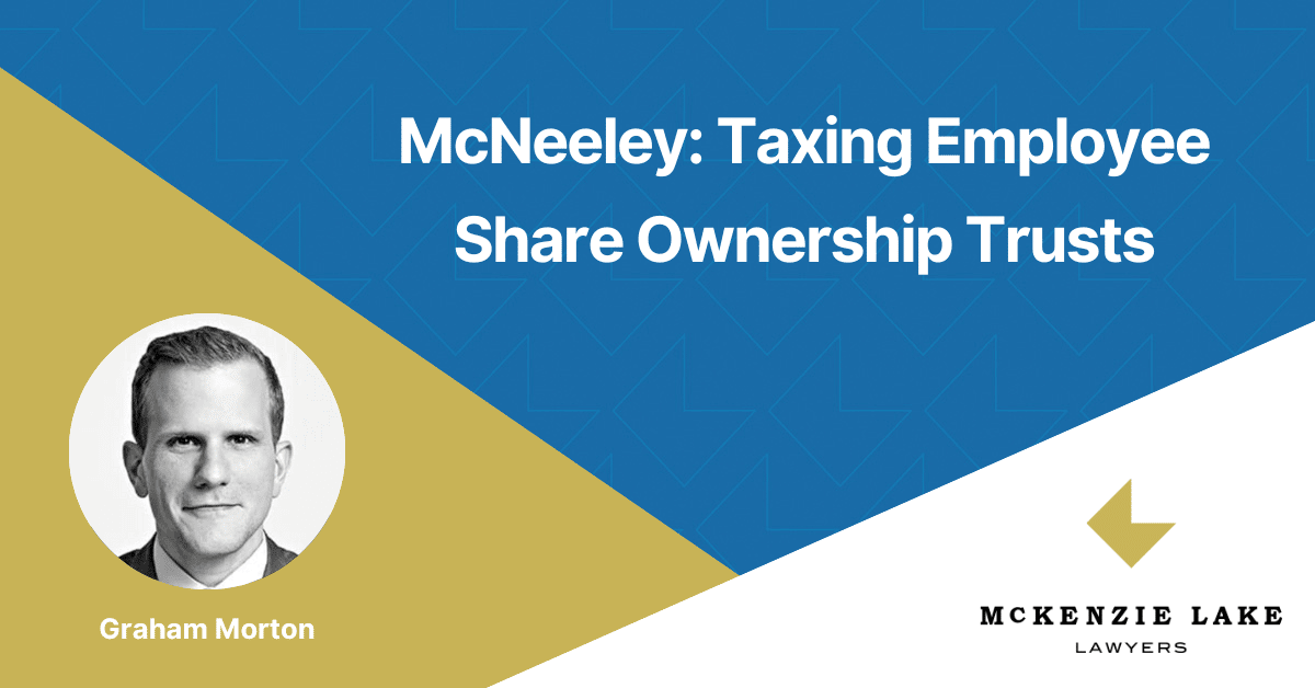McNeeley: Taxing Employee Share Ownership Trusts - McKenzie Lake ...